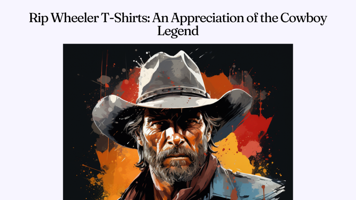 Rip Wheeler T-Shirts: An Appreciation of the Cowboy Legend - Rip Shirts